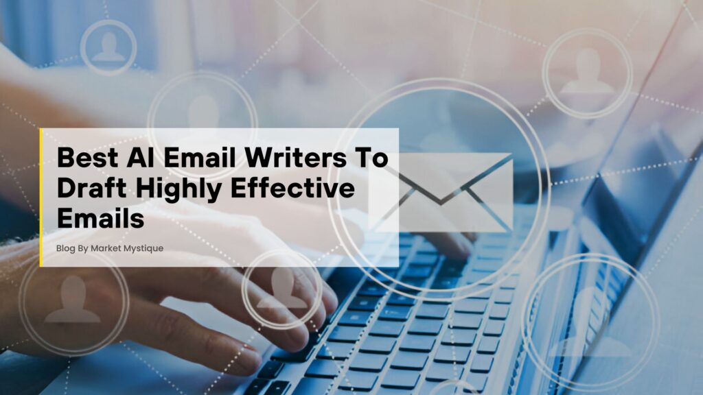 Best AI Email Writers To Draft Highly Effective Emails